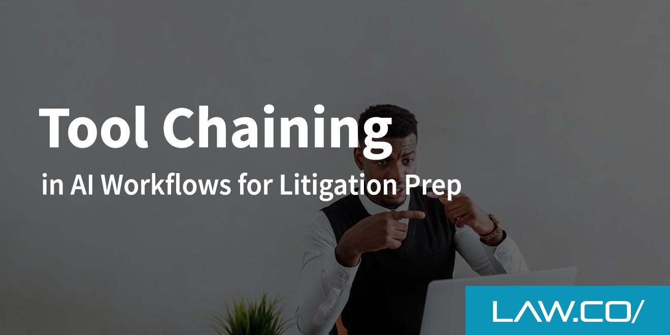 Tool Chaining in AI Workflows for Litigation Prep